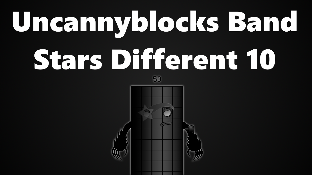 Uncannyblocks band Stars Different 10