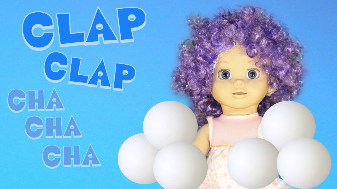 clap clap cha cha cha with a doll  children's songs