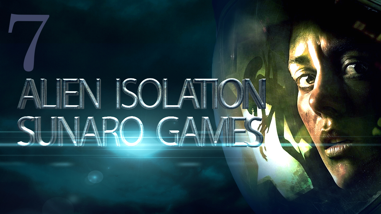 Прохождение Alien Isolation — Серия 7