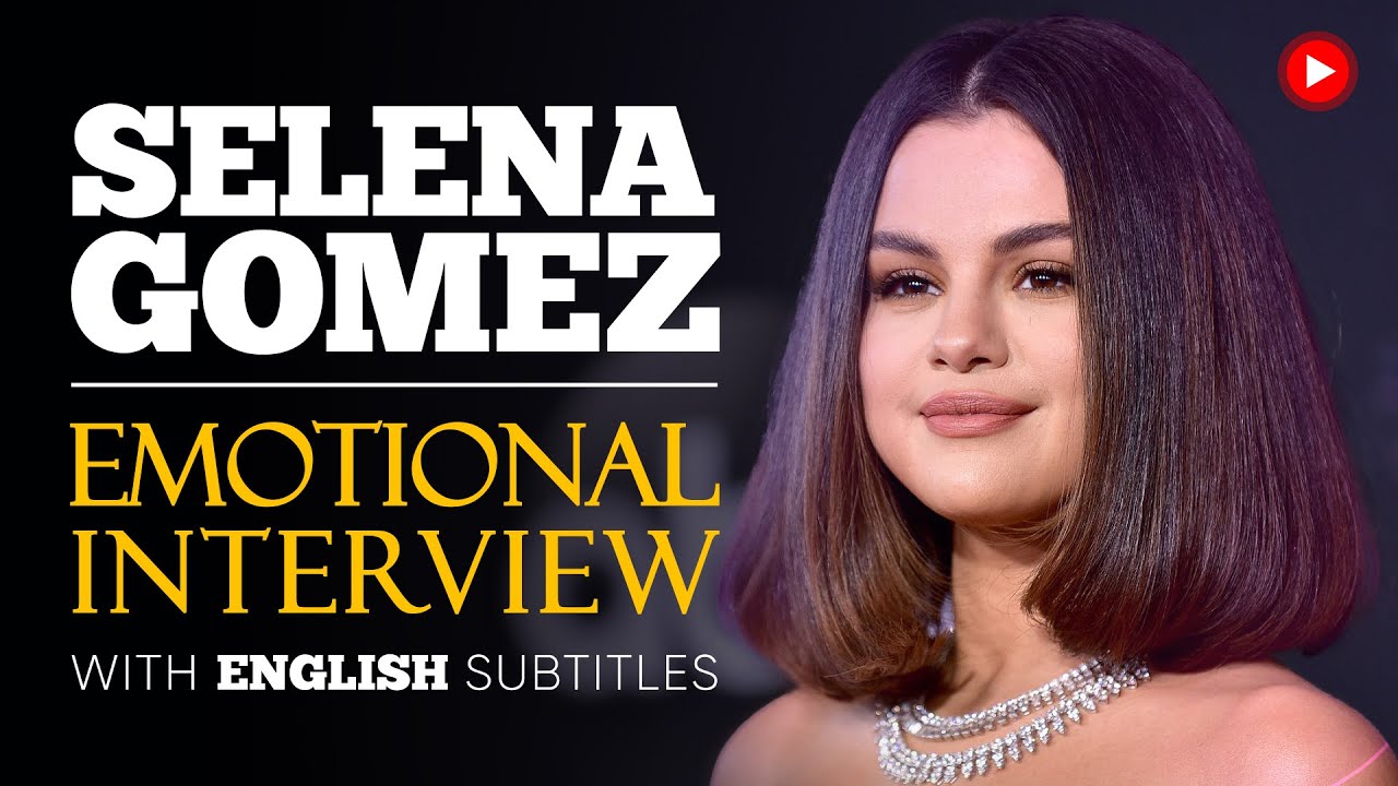 ENGLISH SPEECH _ SELENA GOMEZ_ Emotional Interview (English Subtitles).mp4