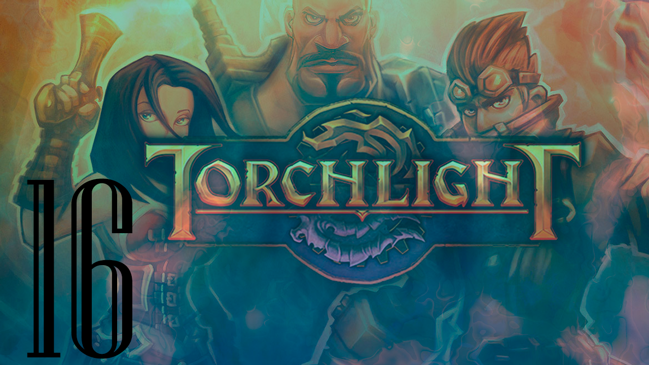 [16] Torchlight [без комментариев]