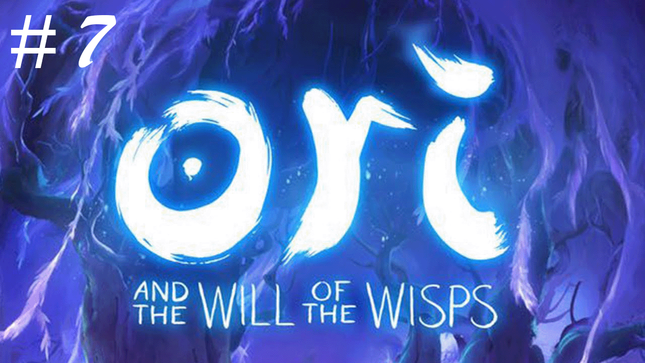 Ori and the Will of the Wisps - Прохождение игры на русском на PC [#7] - #oriandthewillofthewisps
