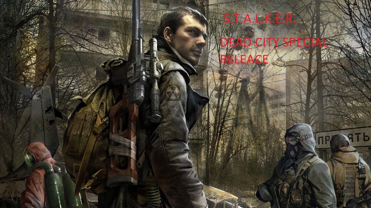 S.T.A.L.K.E.R.:Dead City Special Release # 11