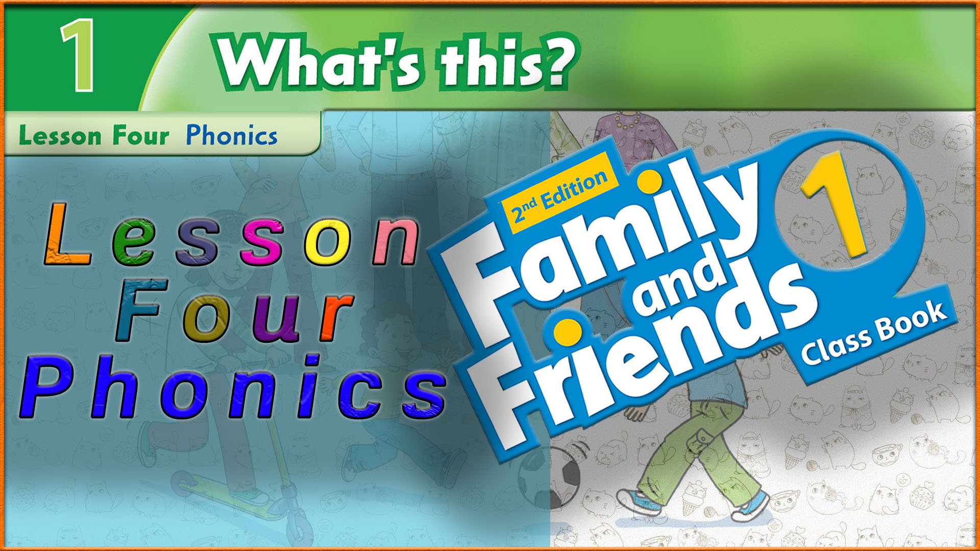 Unit 1 - What`s this? Lesson 4 - Phonics. Family and friends 1 - 2nd edition