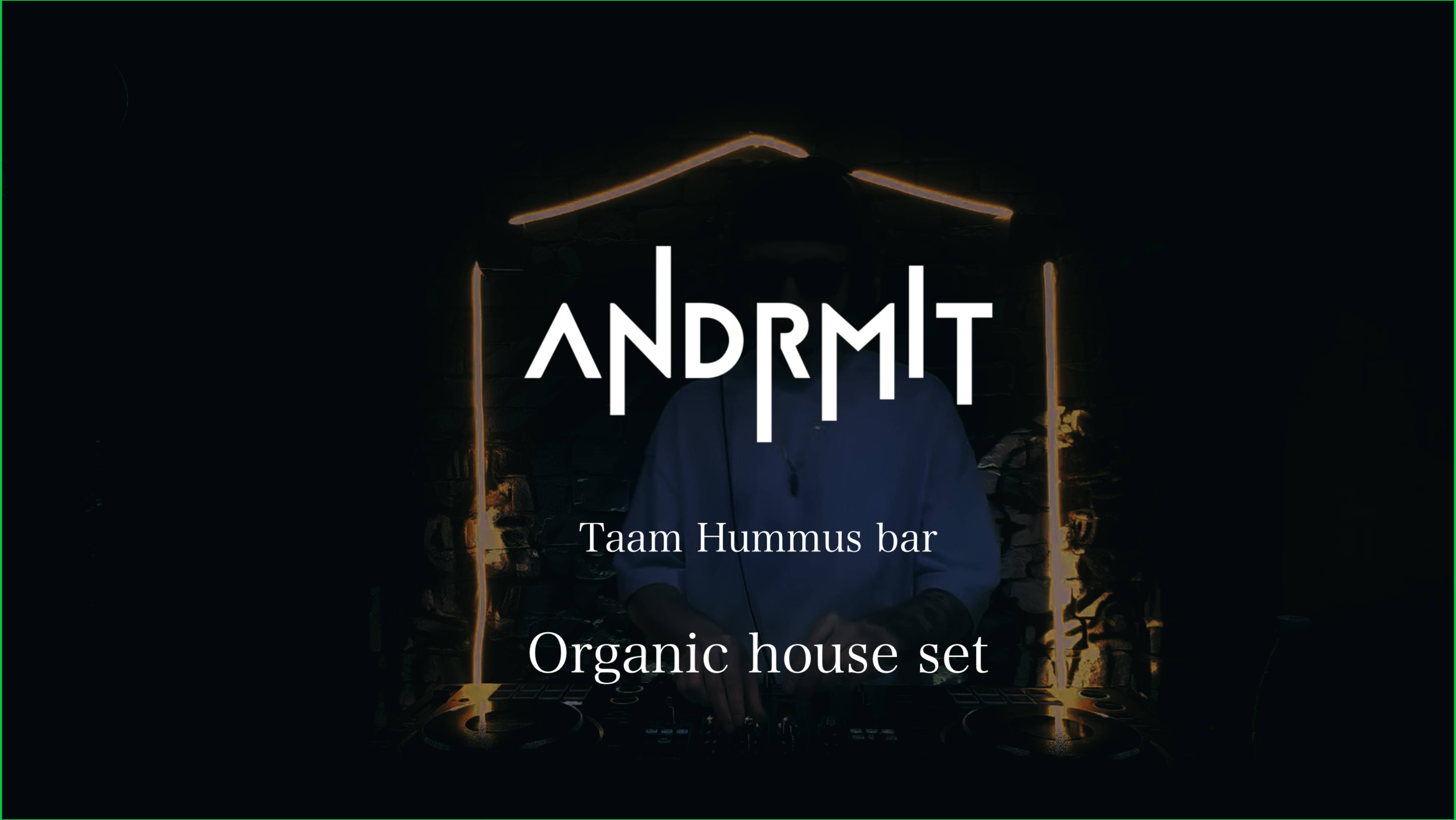ANDRMIT - LINEUP #11 Taam Hummus Bar  (Organic house Mix)