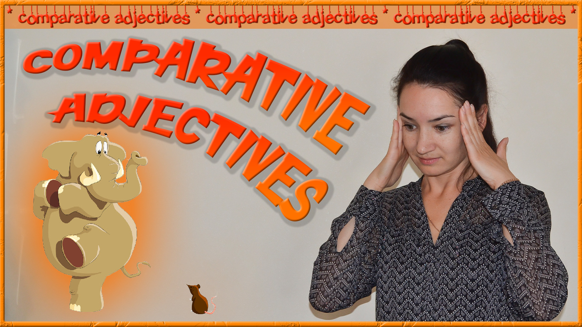 Comparatives.  Сравнительная степень прилагательных