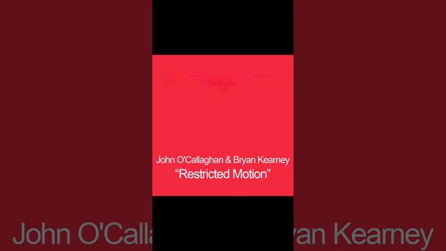 John O'Callaghan & Kearney - Restricted Motion (Airbase Mix)