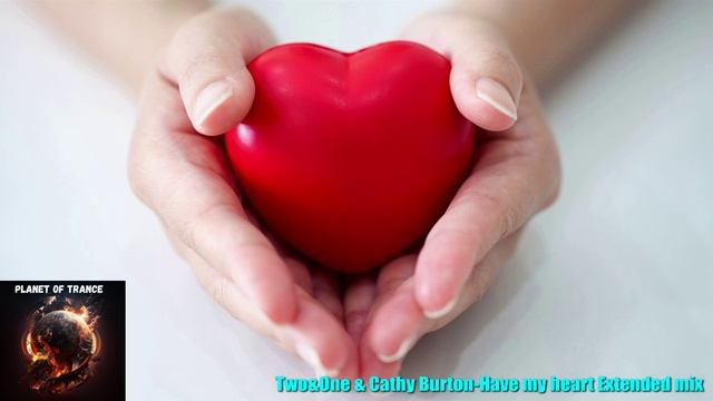 Two&One & Cathy Burton-Have my heart Extended mix (RNM)