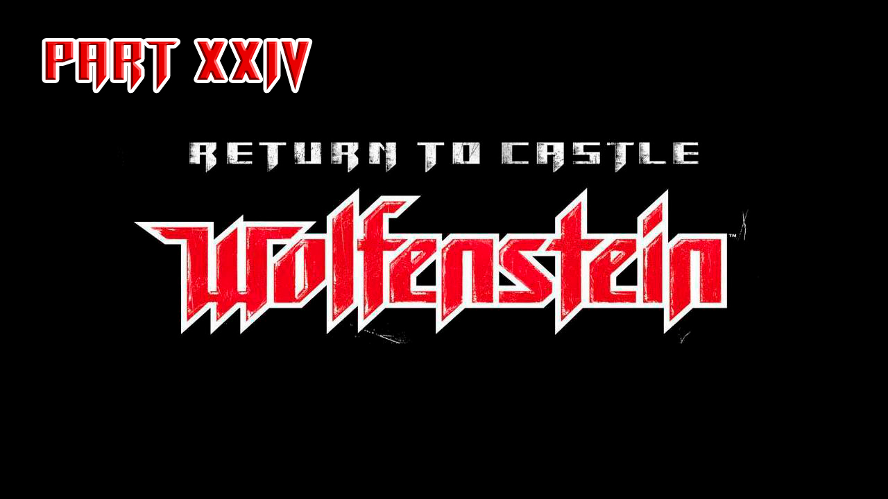Return To Castle Wolfenstein прохождение Part_24 Операция Воскрешение (Раскопки)