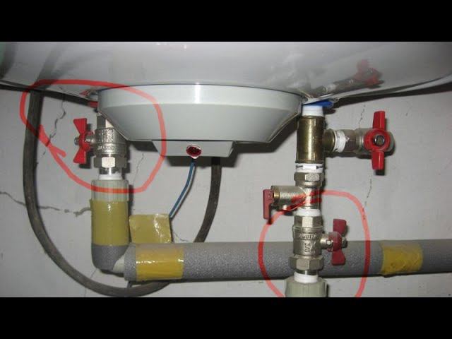 Как правильно установить водонагреватель: Почему нужны 2 отсекающих крана?