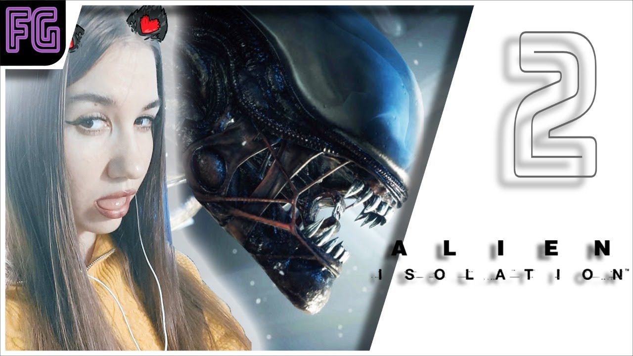 Девушка стримит  Alien: Isolation  Самый лучший стрим по Чужому!  #2