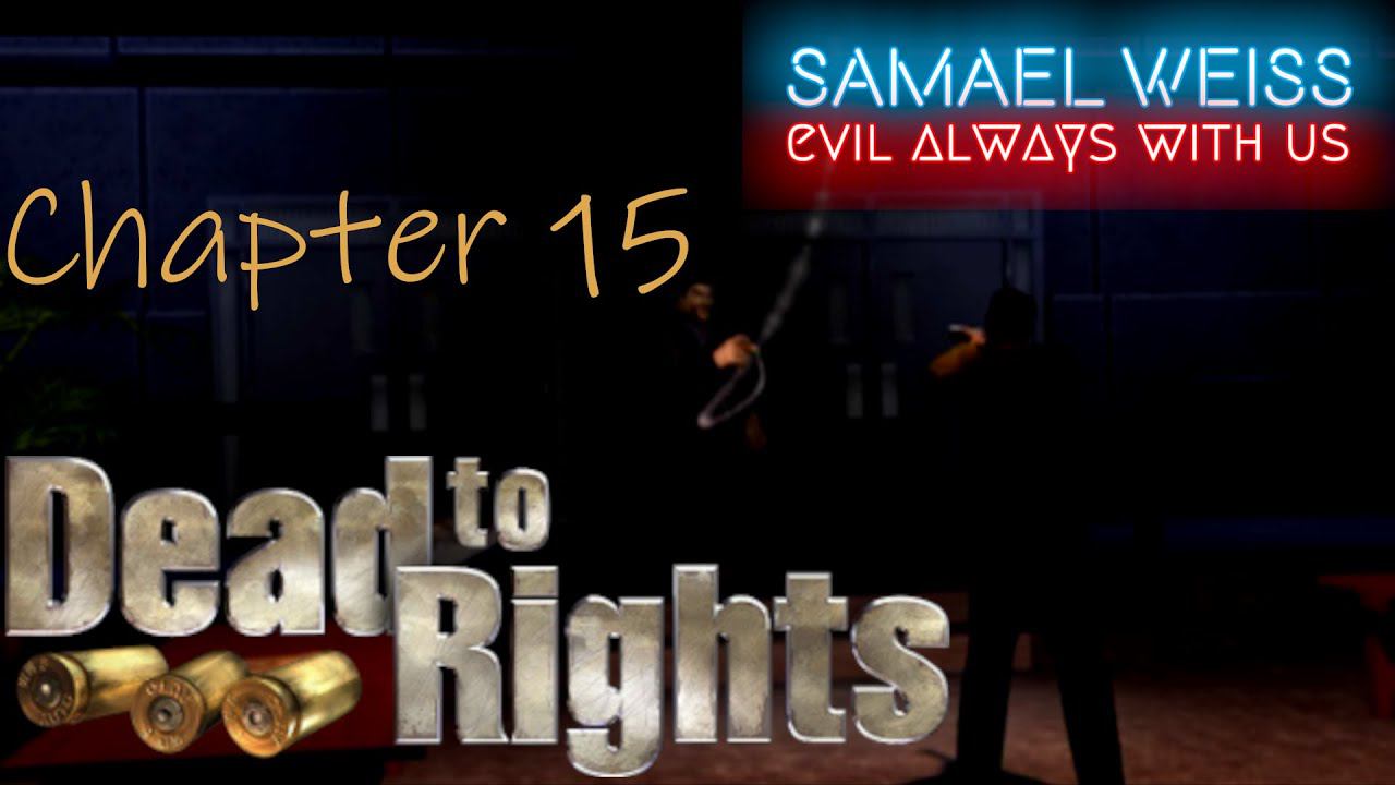 Глава 11 - Бунтарский синдром: Dead To Rights