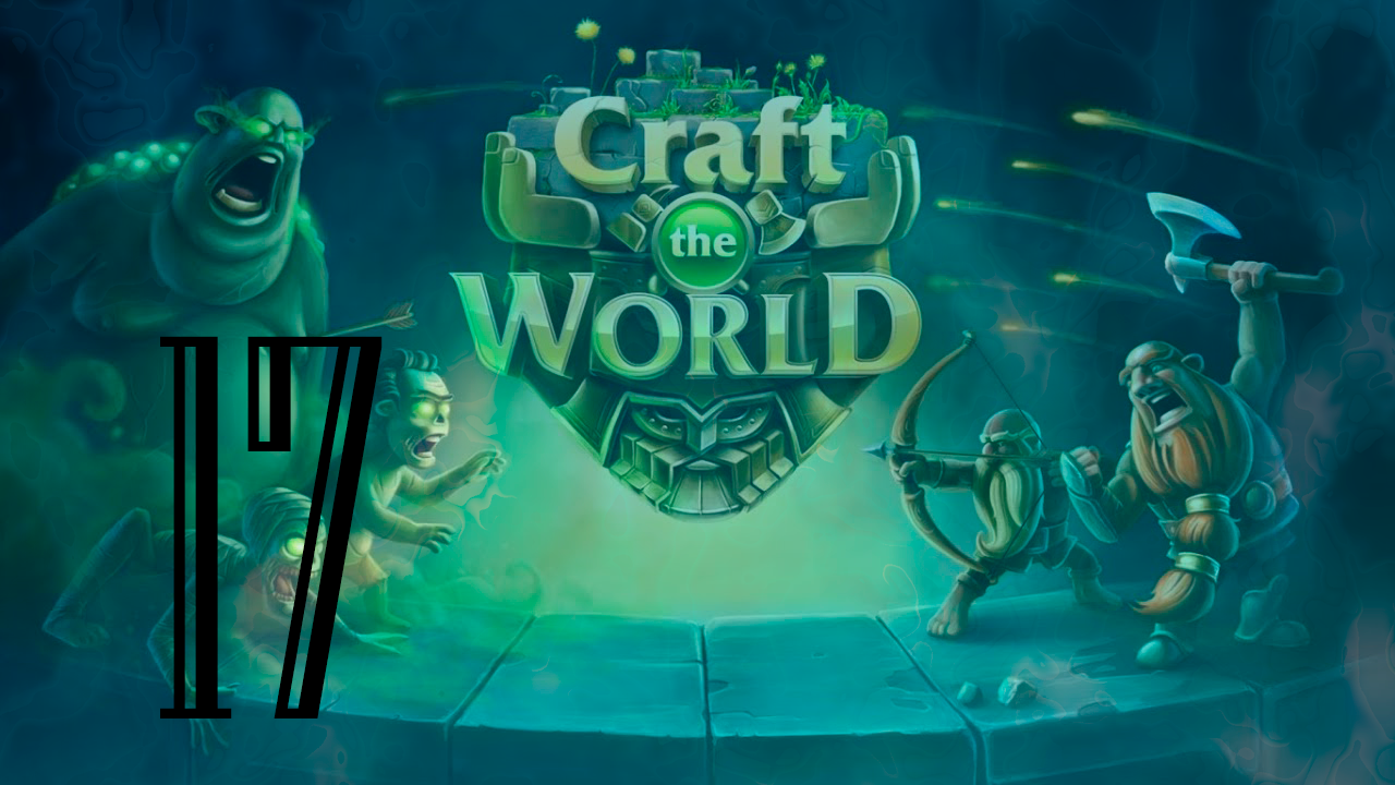 [17] Craft The World: Кампания [без комментариев]
