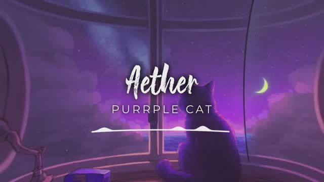 🐈 Музыка без авторских прав — Lounge & Lofi (Royalty Free Music) - 'AETHER' by Purrple Cat 🇺🇸