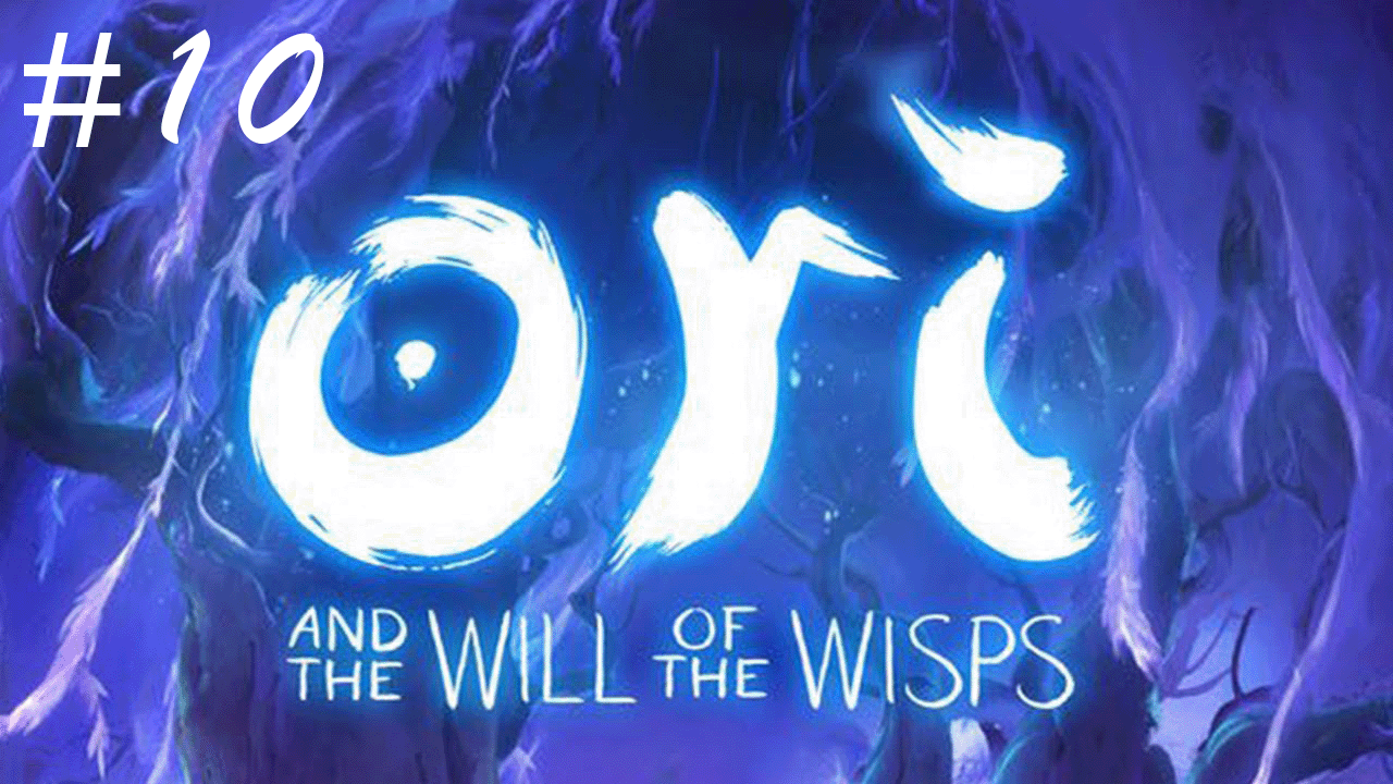 Ori and the Will of the Wisps - Прохождение игры на русском на PC [#10] - #oriandthewillofthewisps
