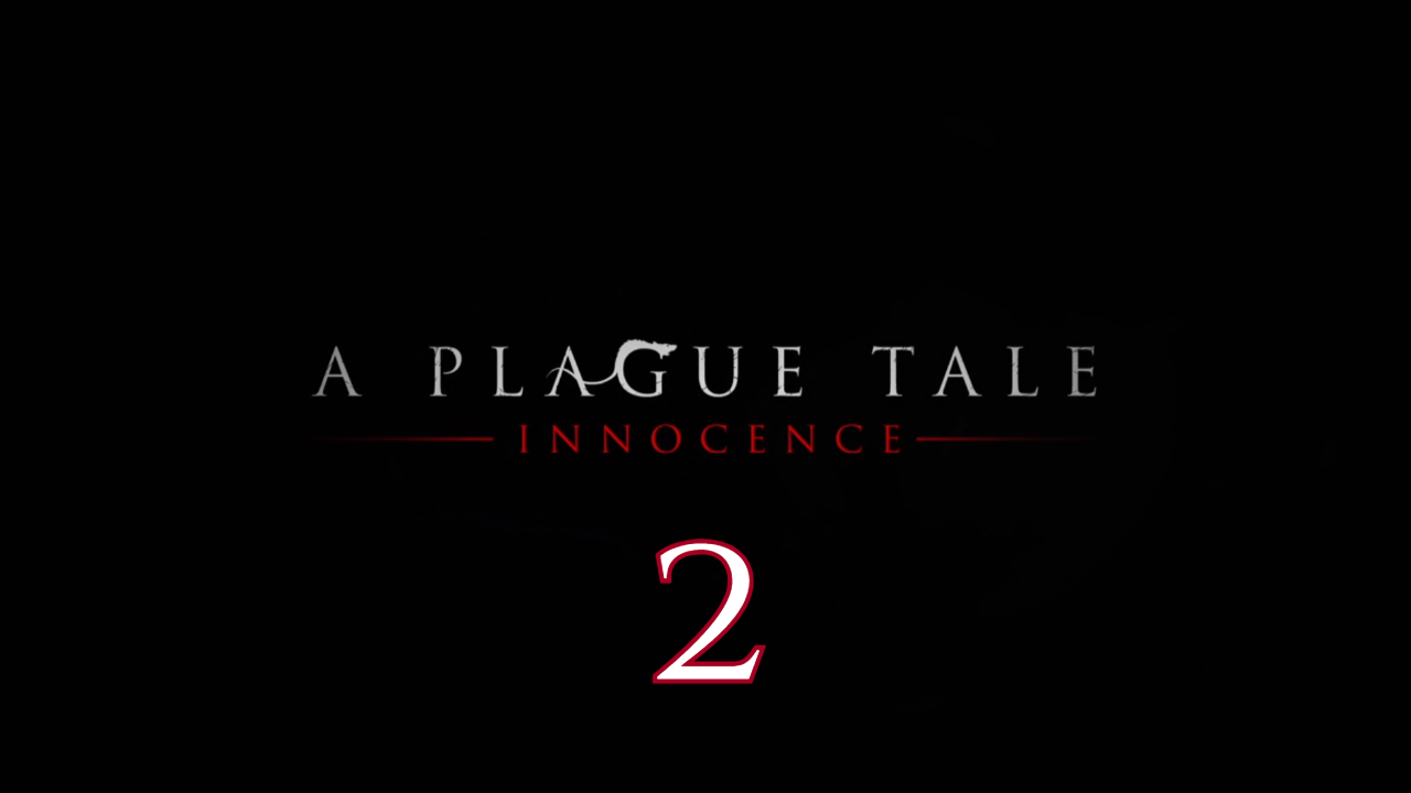 Прохождение "A Plague Tale: Innocence". Эпизод 2 - "Autant de pestes que de guerres"