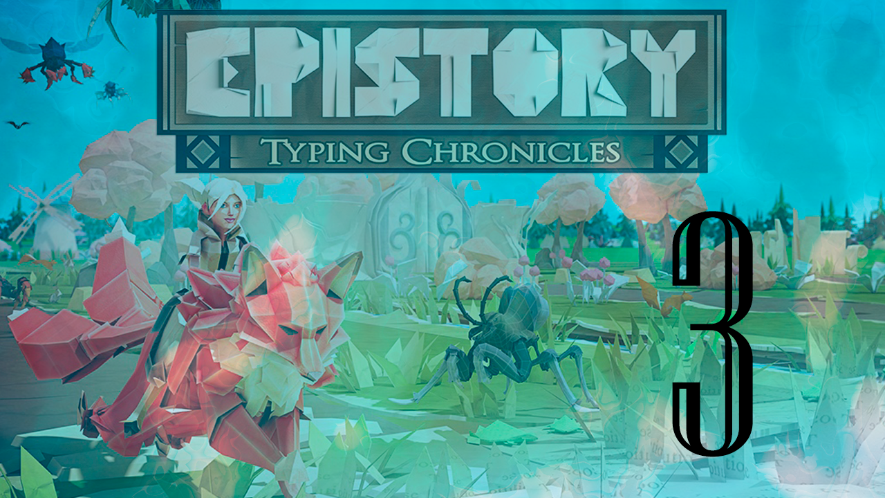 [3] Epistory: Typing Chronicles [без комментариев]