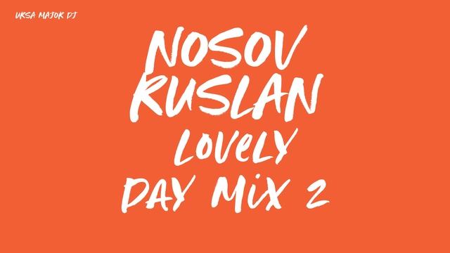 Ursa major | Nosov Ruslan Lovely Day Mix 2