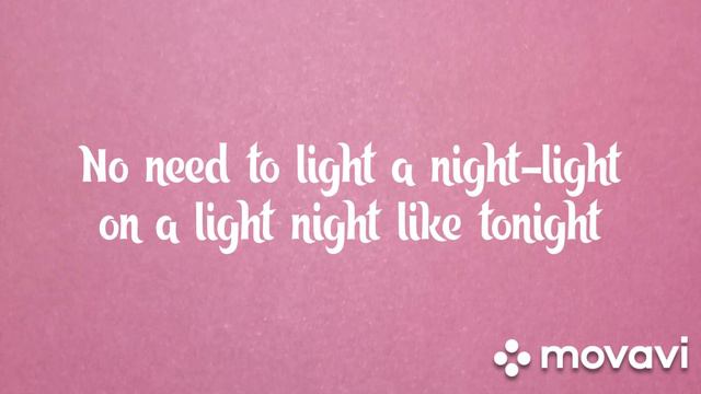 Tongue Twister. No need to light a night light on a light night like tonight