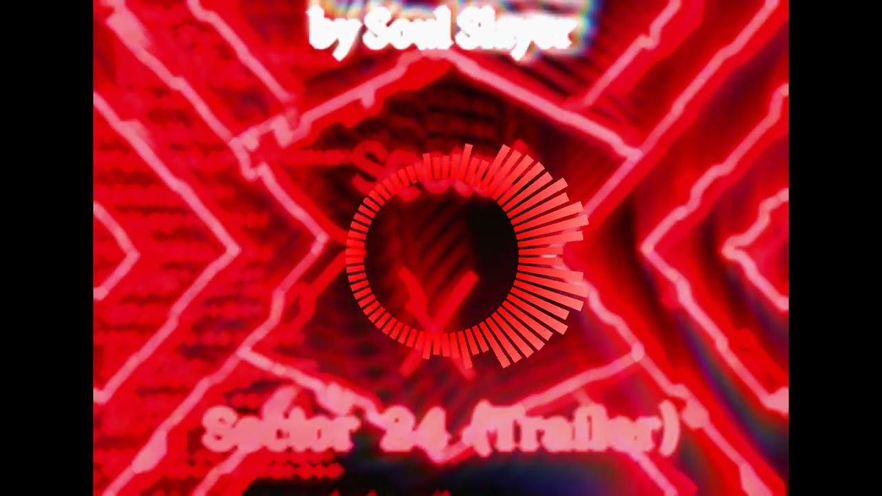 Sector 24 (Trailer Theme OST)