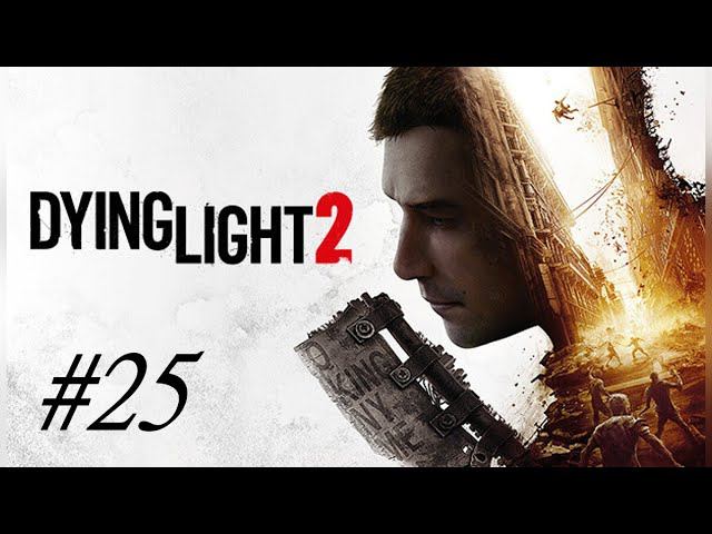 Лезем На Телебашню - Dying Light 2 Прохождение #25