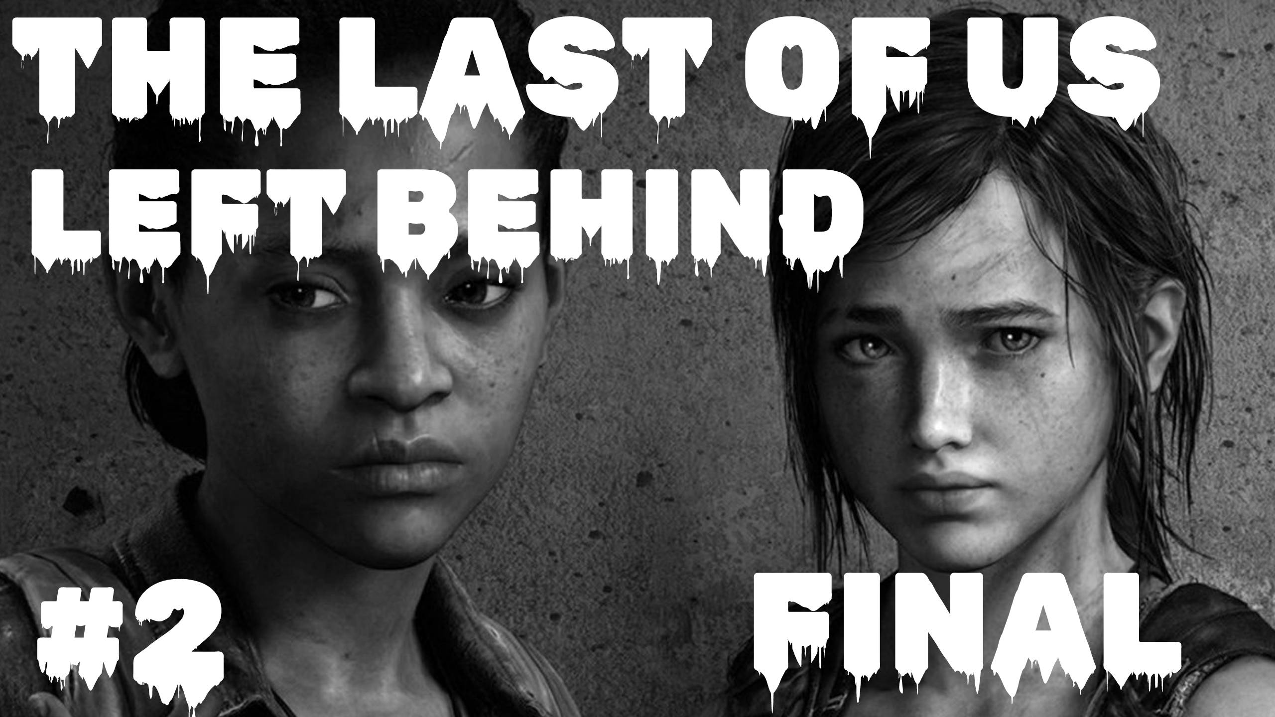 DLC LEFT BEHIND - THE LAST OF US #2 - FINAL