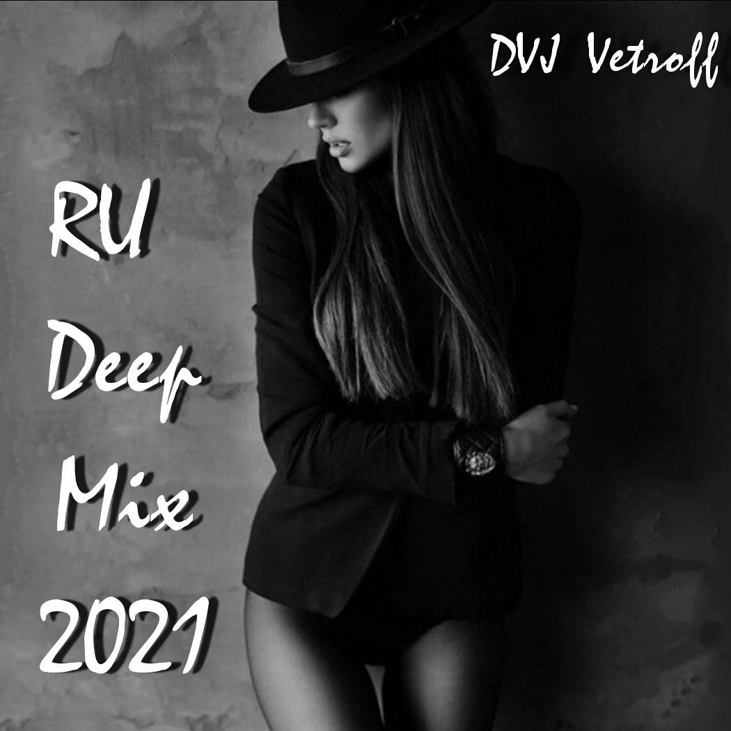 DVJ Vetroff -RU Deep Mix'2021