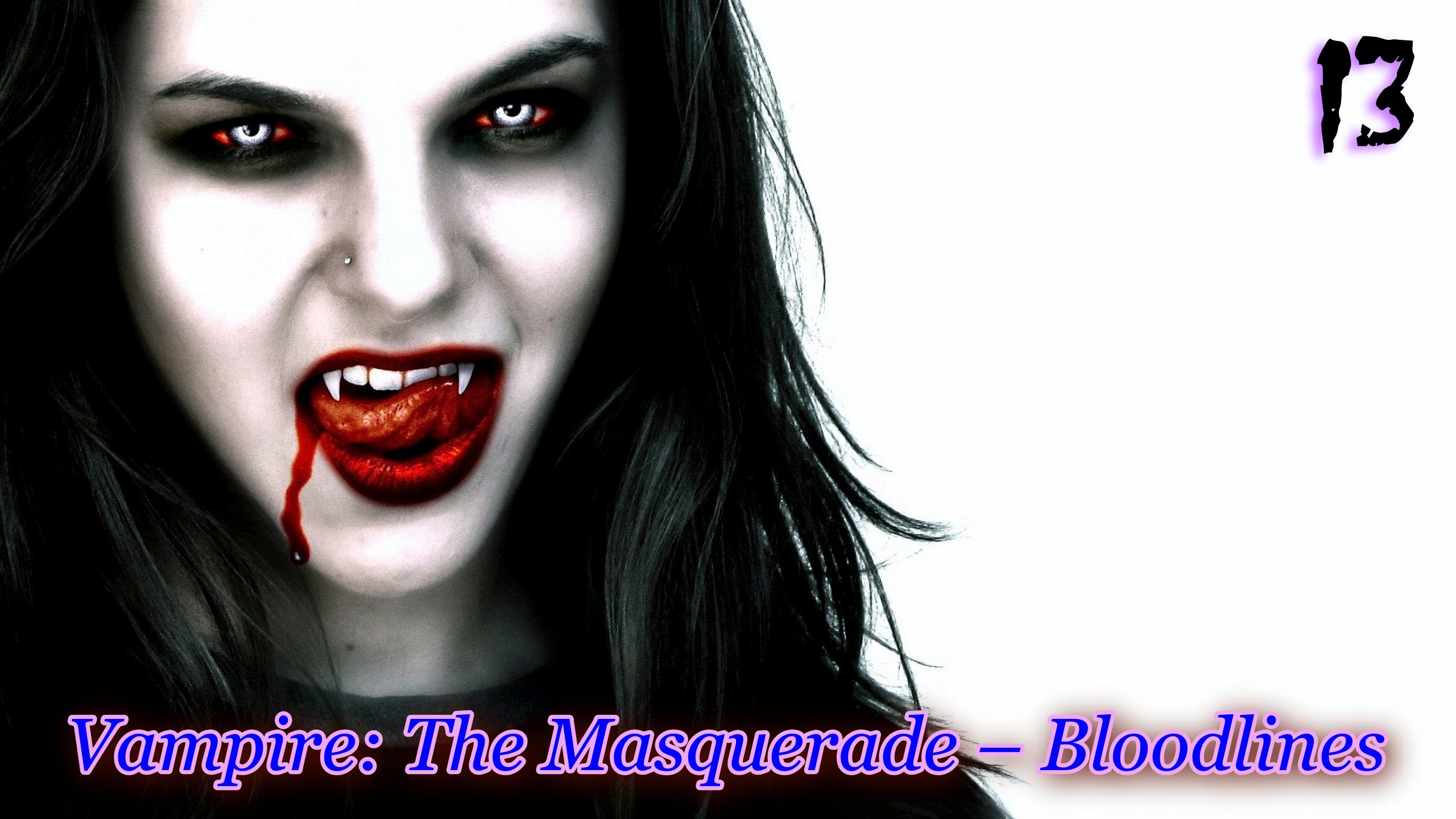 Vampire The Masquerade – Bloodlines 13