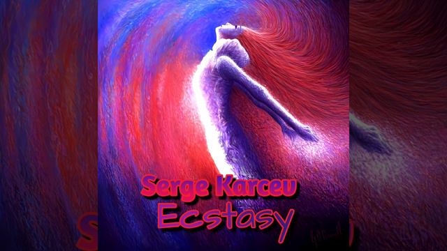 Serge Karcev - Ecstasy