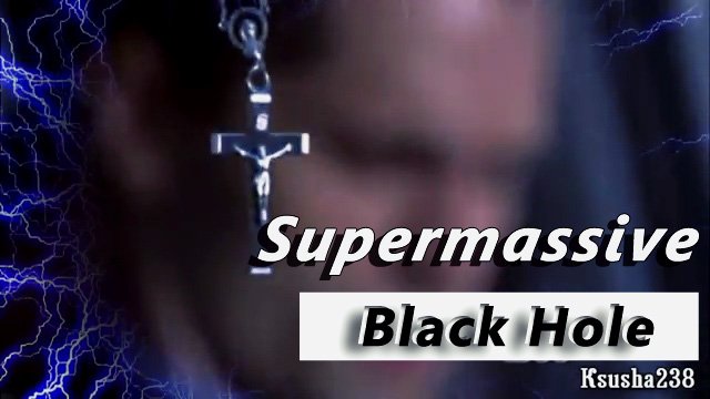 Девис Блум (Sam Witwer) - Supermassive Black Hole (by Ksusha238)