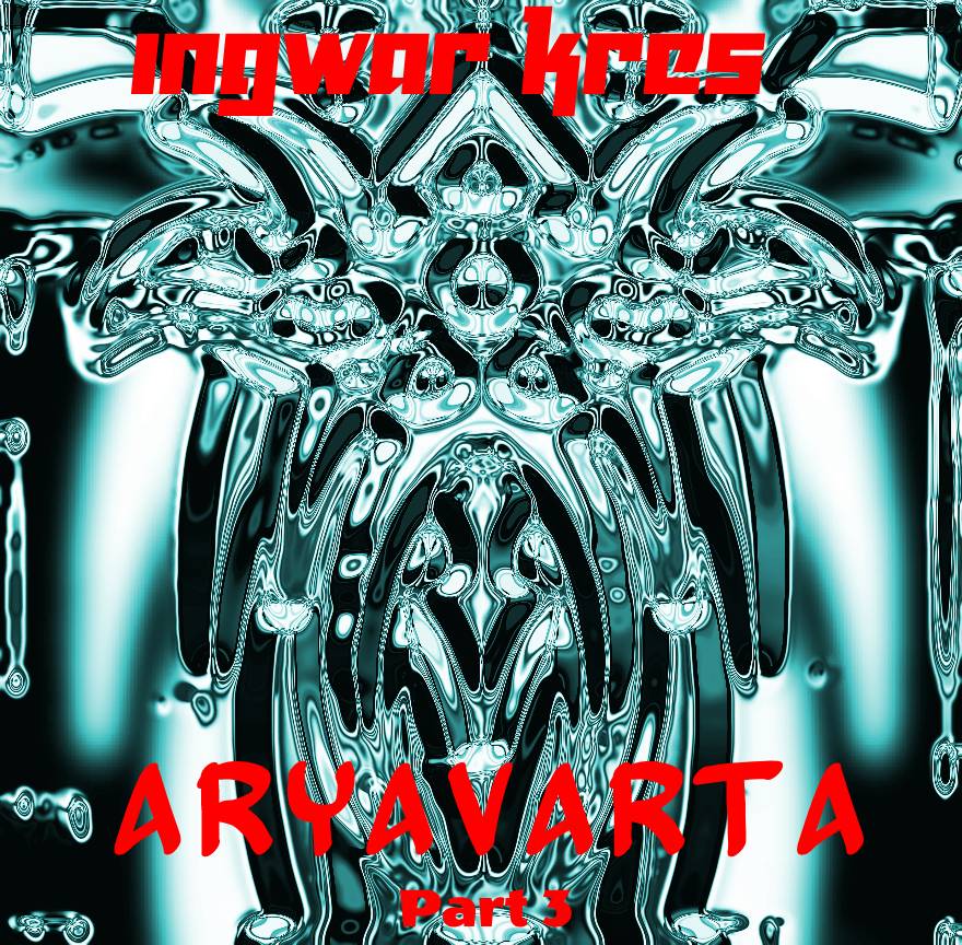 INGWAR KRES - Āryāvarta. Part 3