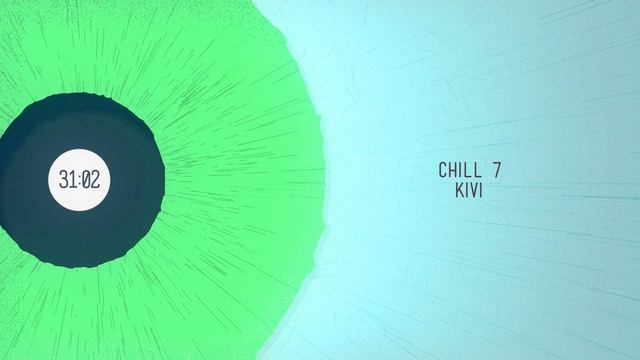 CHILL 7 / KIVI