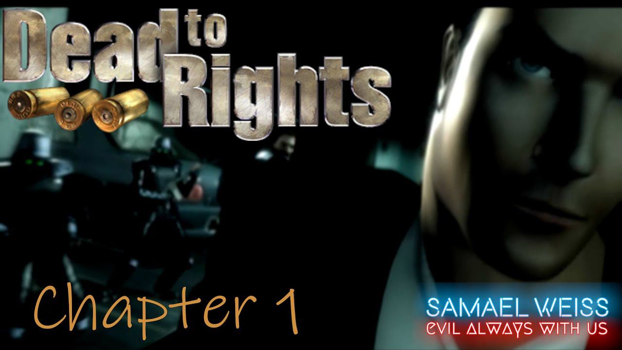 Глава 1 - Последний звонок: Dead To Rights