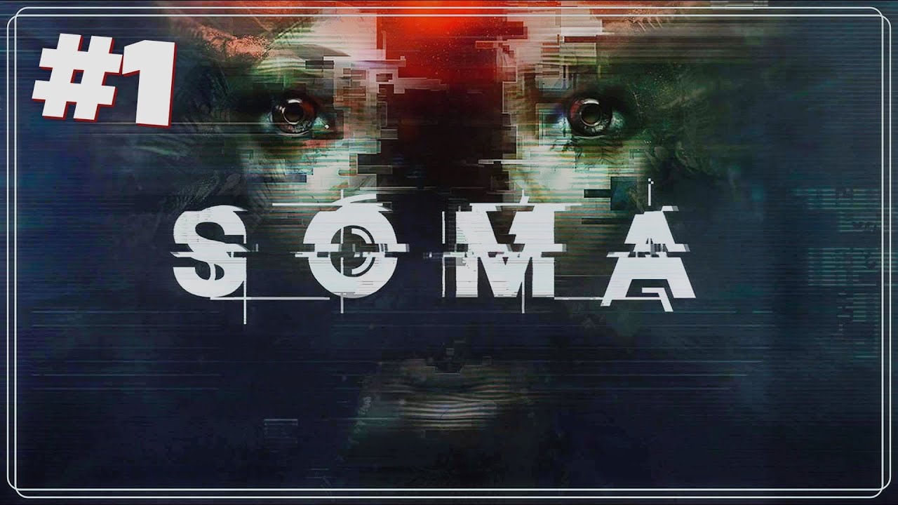 Сходили значит к доктору...  | SOMA #1