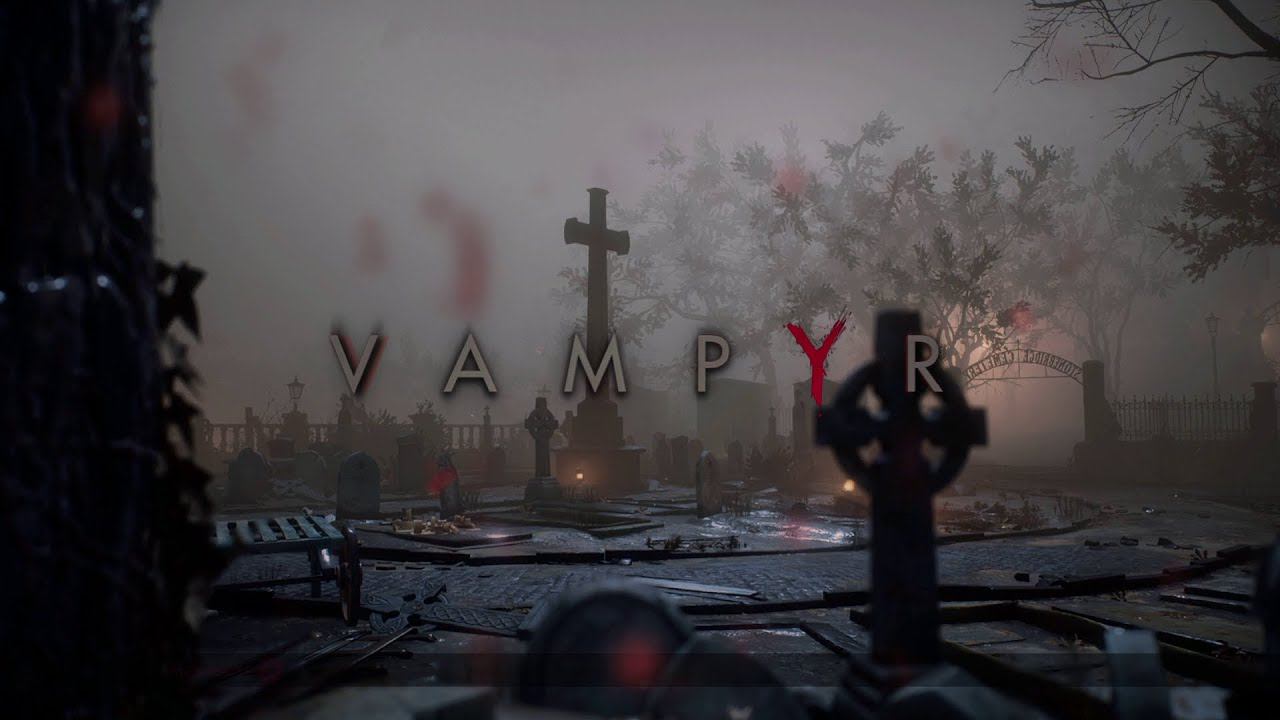 Прохождение Vampyr: Часть1 - Вампир поневоле
