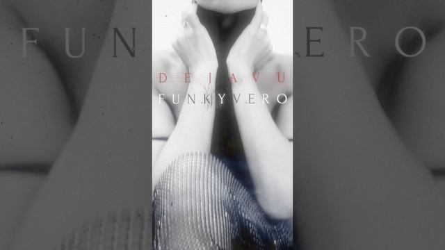 FunkyVero - Dejavu