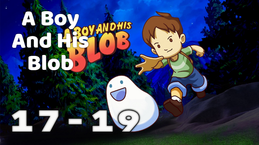 A Boy and His Blob - Прохождение с комментариями на 100%. Уровень 17 - 19.