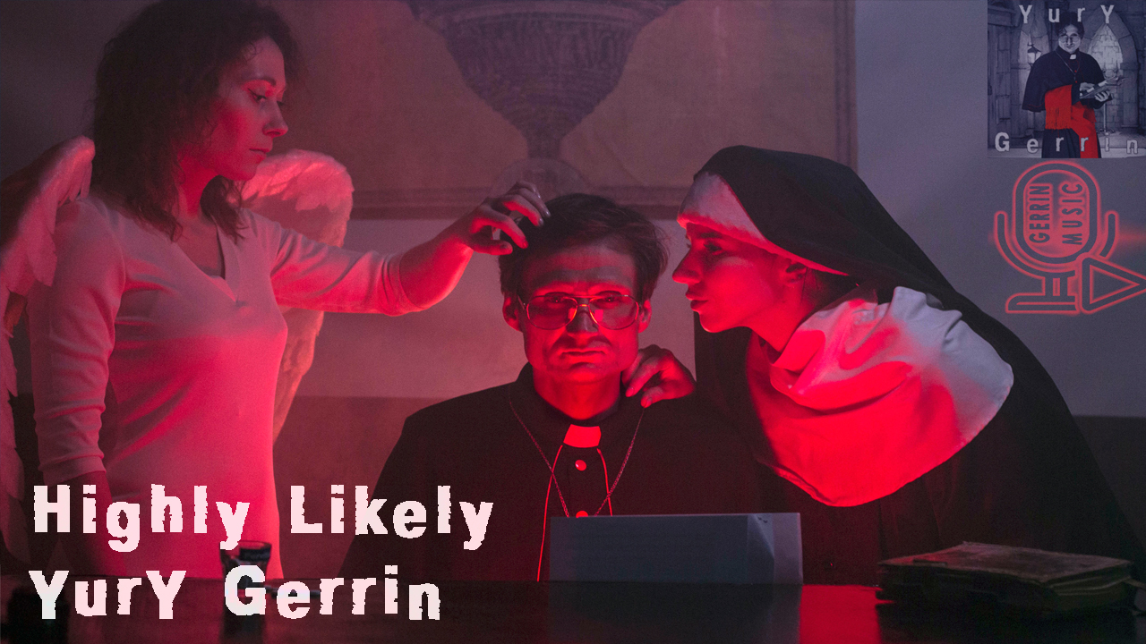 Highly Likely - Yury Gerrin (полная версия)