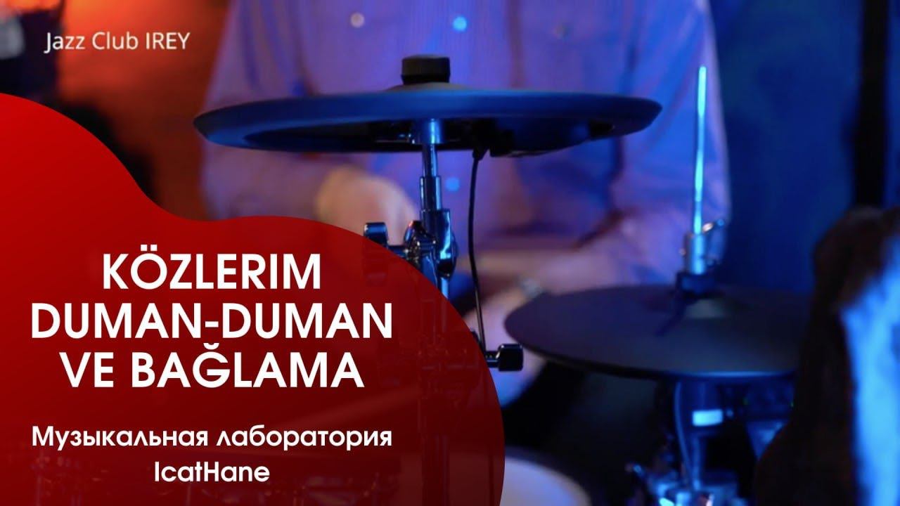 KÖZLERİM DUMAN-DUMAN VE BAĞLAMA | Crimean Tatar's Jazz Music | IcatHane