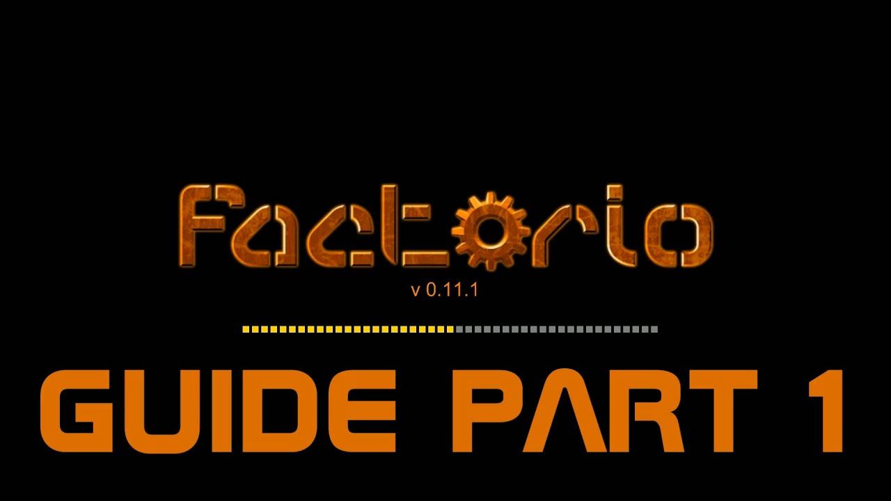 Factorio. Гайд, часть 1. Первые шаги, разведка, добыча ресурсов.