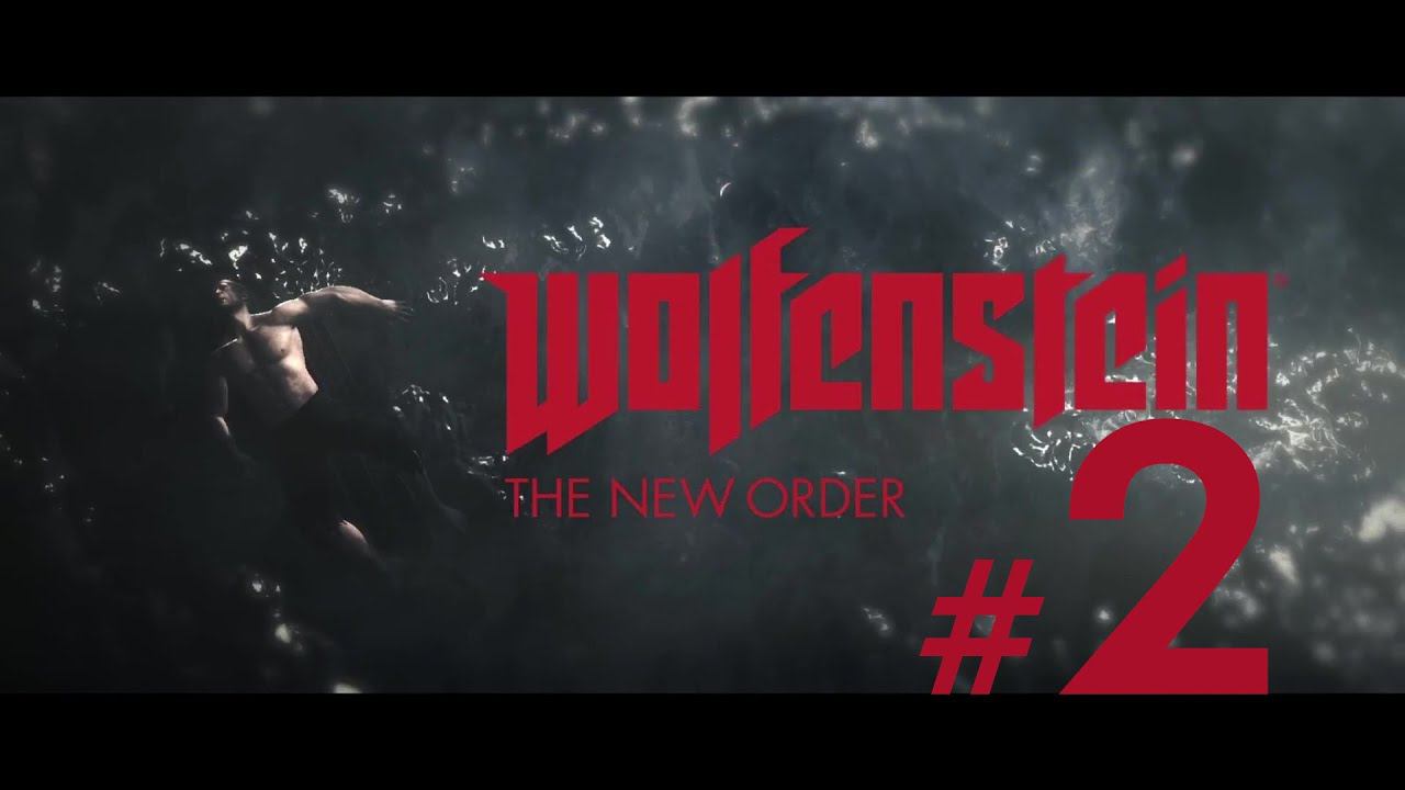 Wolfenstein : The New Order [ СОПРОТИВЛЕНИЕ!!! ] #2