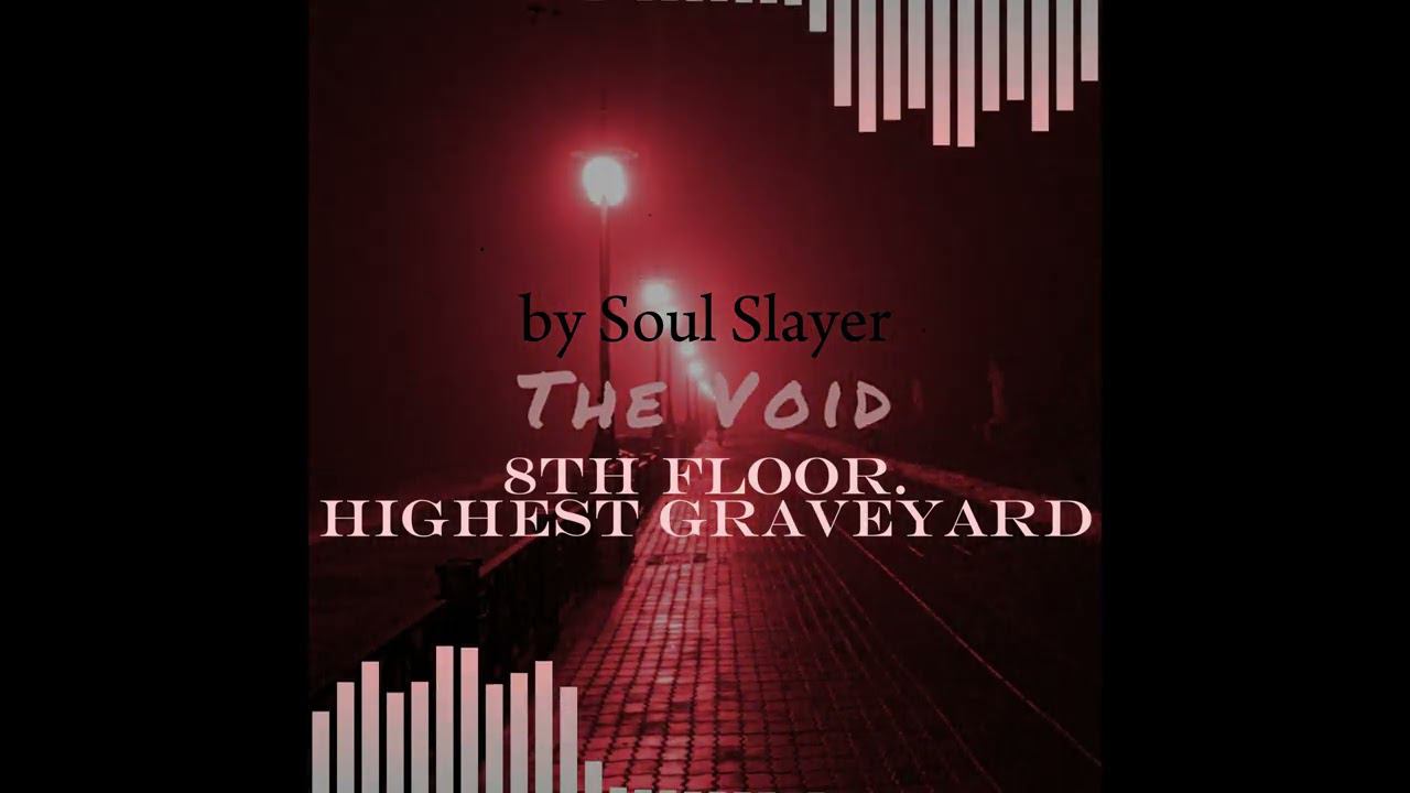 8th Floor. Highest Graveyard (The Void OST)