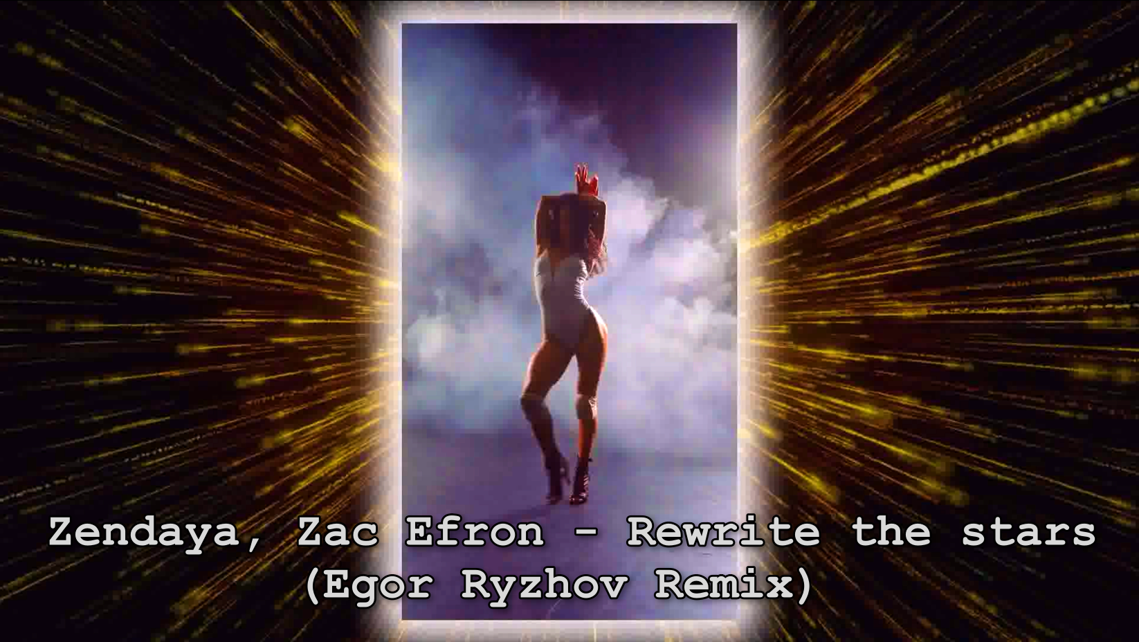 Zendaya, Zac Efron - Rewrite the stars (Egor Ryzhov Remix)