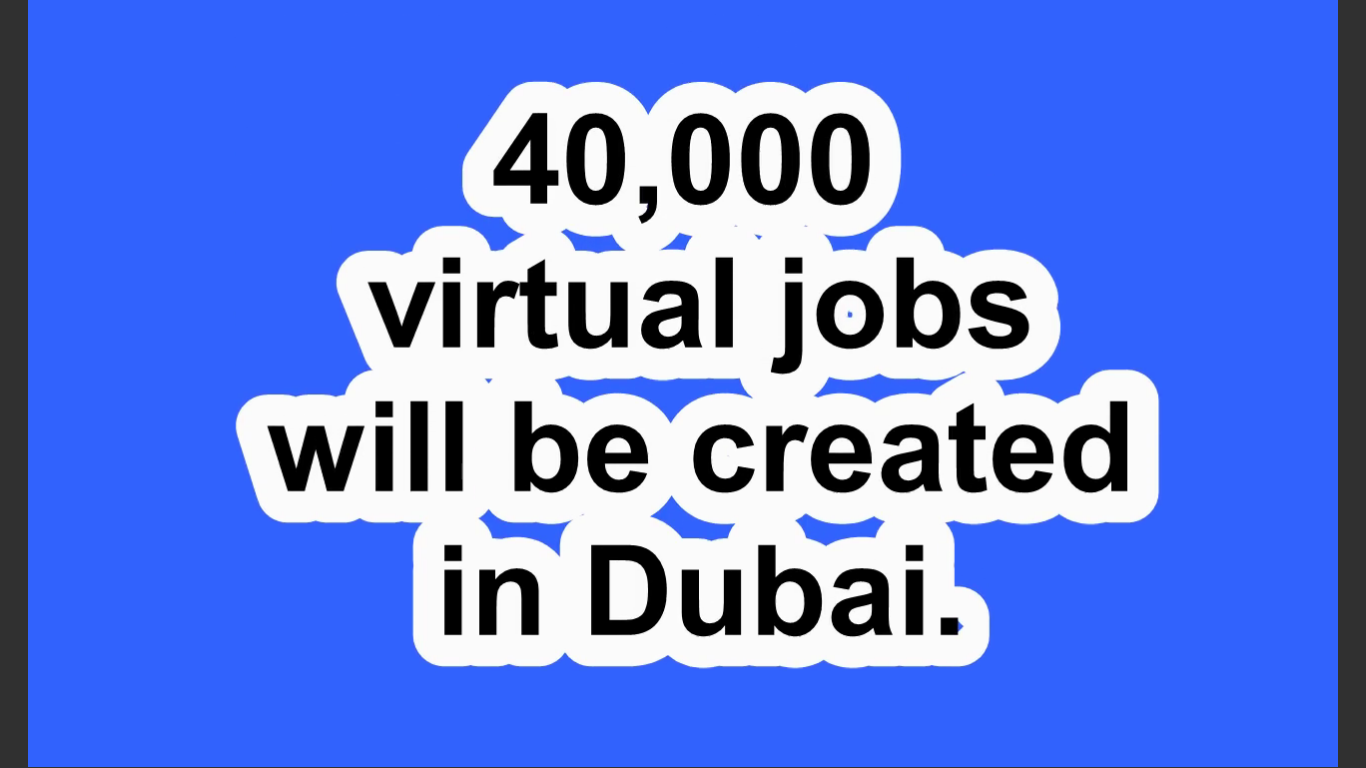 40,000 virtual jobs will be created in Dubai.