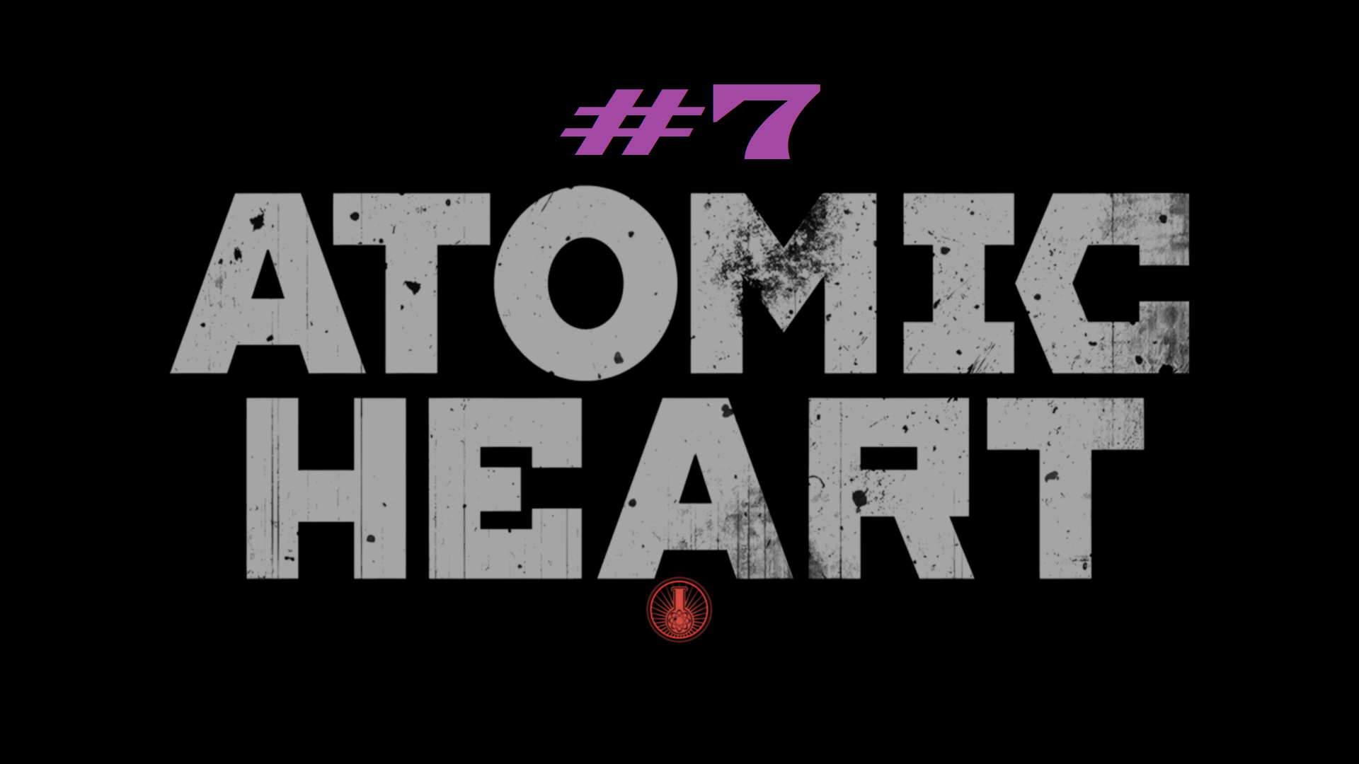 ATOMIC HEART - Без Комментариев (#7)