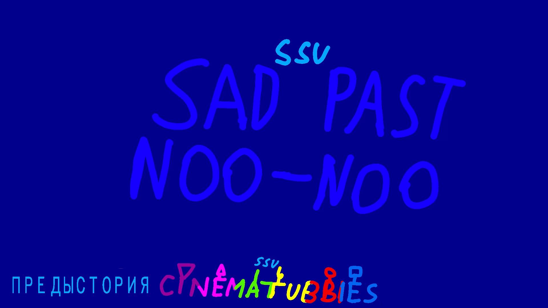 SAD PAST NOO -NOO(2024) -TELETUBBIES FAN MOVIE SPIN-OFF-