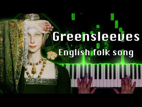Greensleeves - English folk song / «Зелёные рукава» - английская народная песня