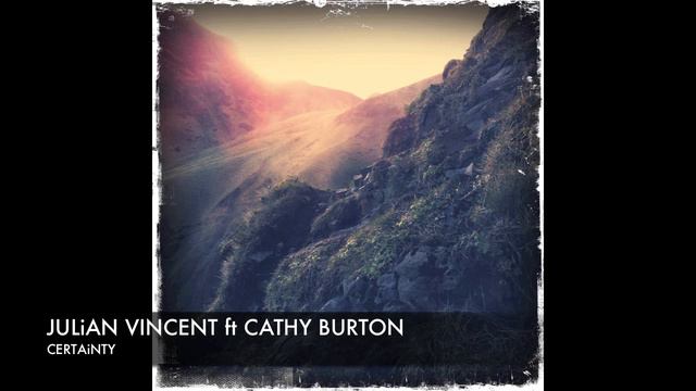 Julian Vincent feat Cathy Burton 'Certainty' Mark Otten Vocal Lyrics (2011)