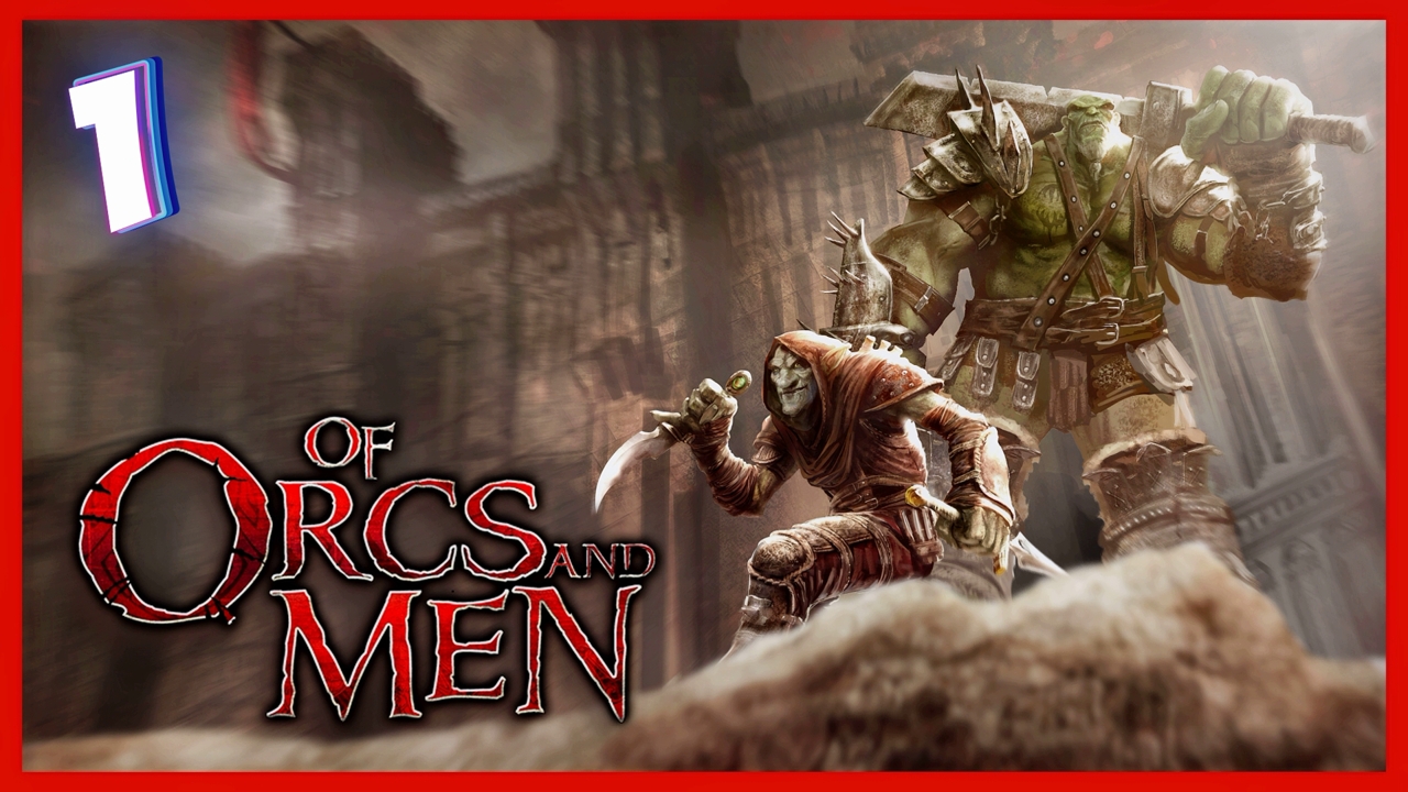 У Орков тоже есть права | Of Orcs And Men #1