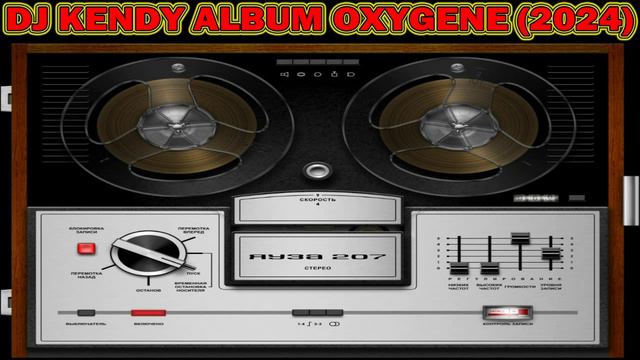 DJ KENDY ALBUM OXYGENE (2024)